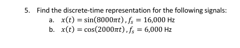 Solved Find the discrete-time representation for the | Chegg.com