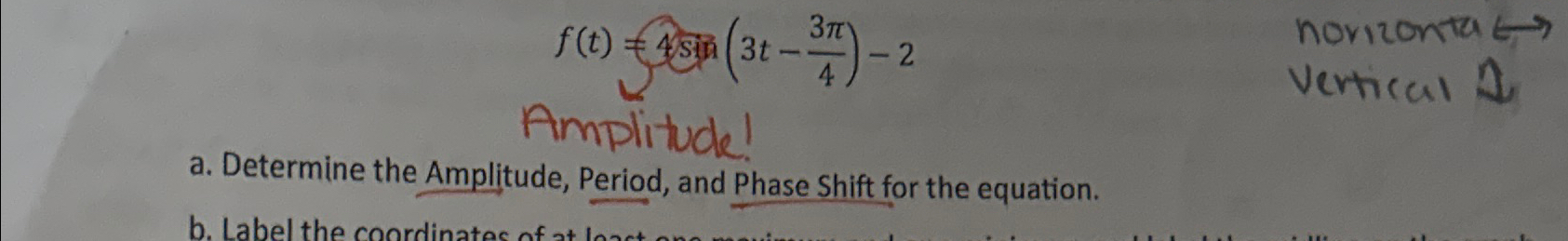 Solved f(t)=4sin(3t-3π4)-2Amplitude!norizonta harrVerticala. | Chegg.com