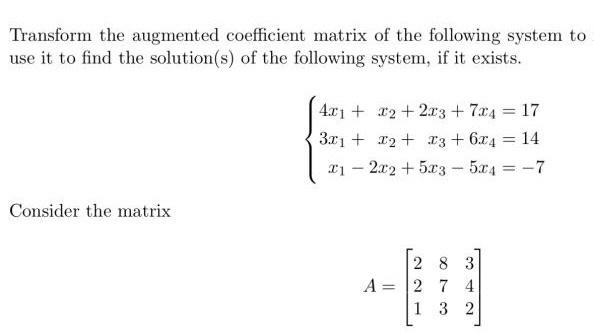 Solved Transform the augmented coefficient matrix of the | Chegg.com