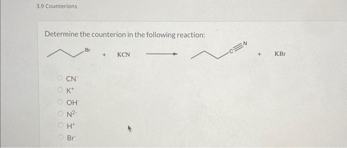 Solved Determine the counterion in the following reaction: | Chegg.com