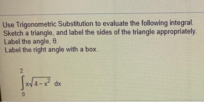 Solved Use Trigonometric Substitution to evaluate the | Chegg.com
