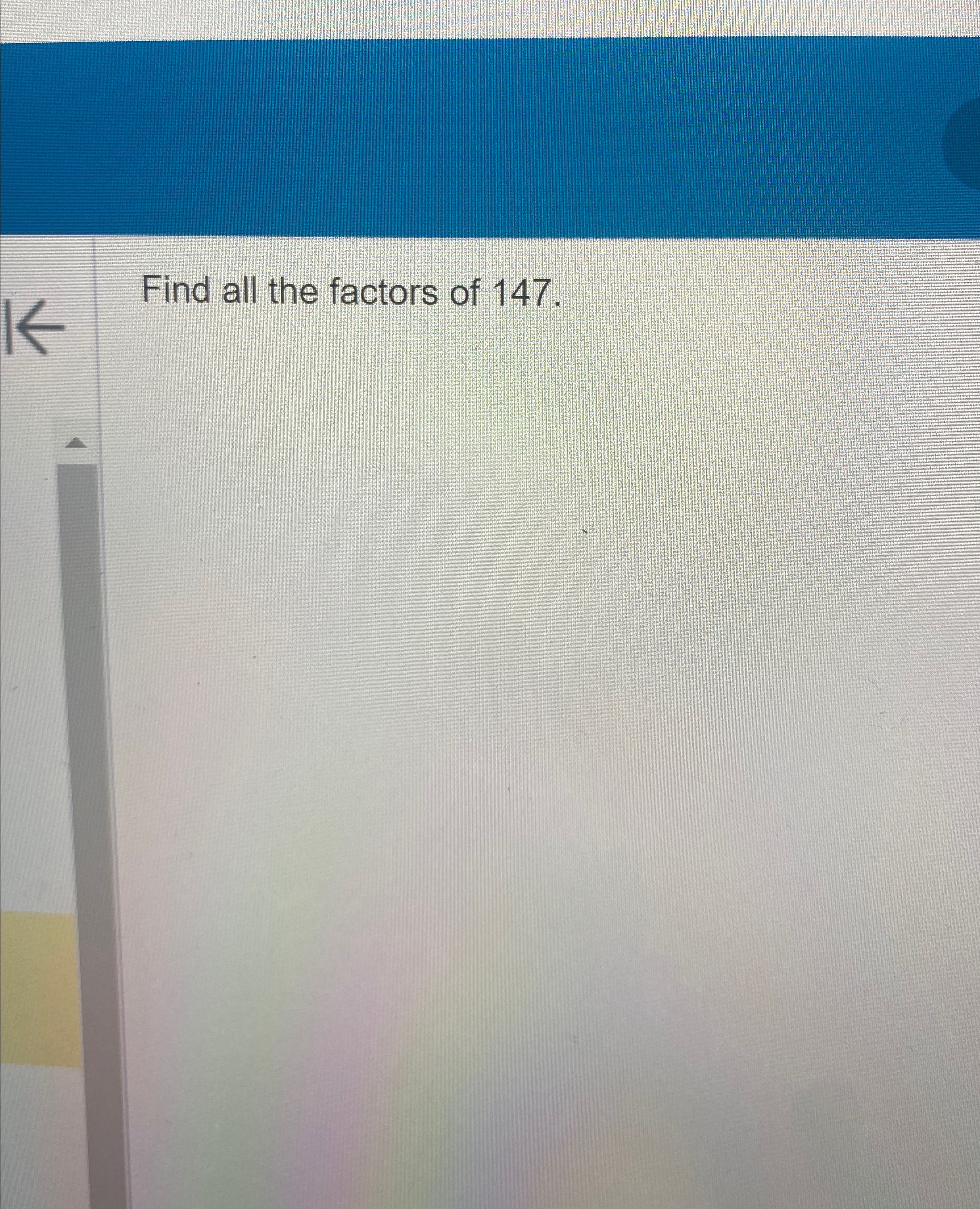 Solved Find all the factors of 147. | Chegg.com