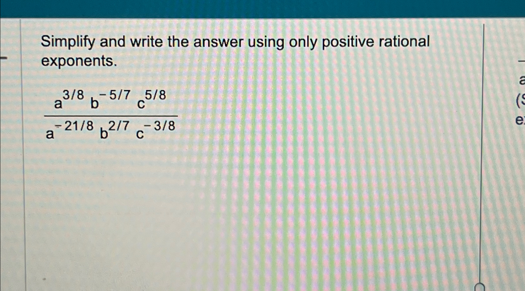 Solved Simplify and write the answer using only positive | Chegg.com