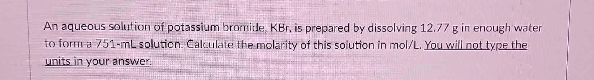 Solved An aqueous solution of potassium bromide, KBr, is | Chegg.com