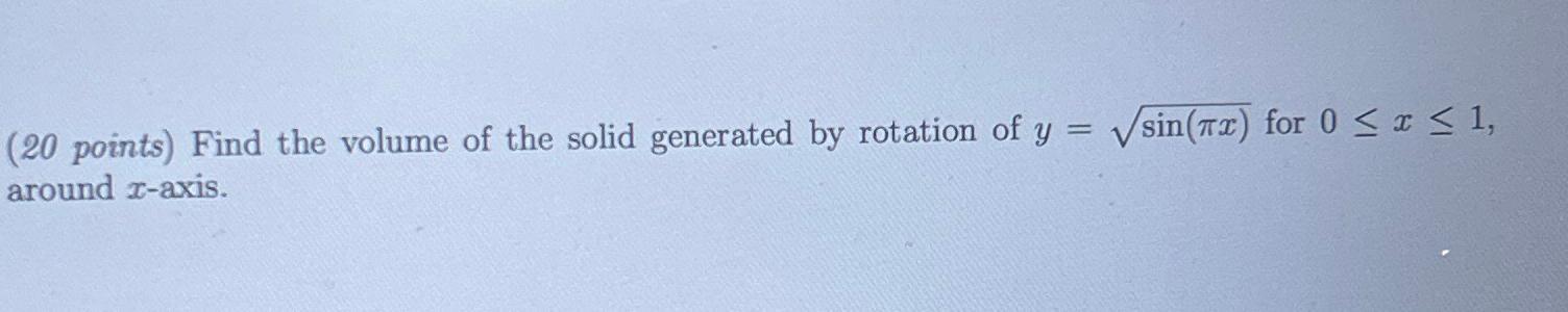 Solved (20 ﻿points) ﻿Find the volume of the solid generated | Chegg.com