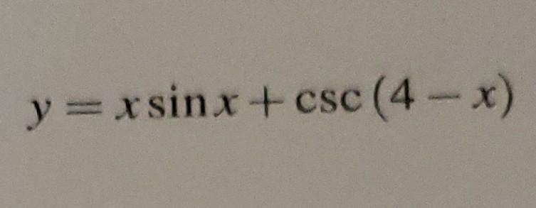 Solved y=xsinx+csc(4−x) | Chegg.com