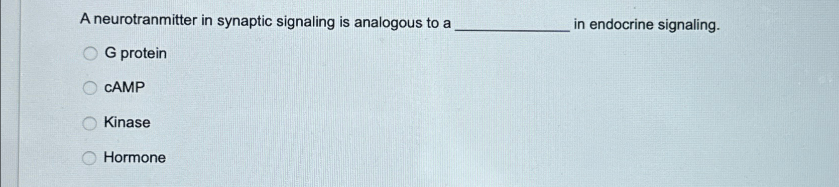Solved A neurotranmitter in synaptic signaling is analogous | Chegg.com