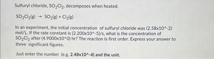 Solved Sulfuryl chloride, SO2Cl2, decomposes when heated. | Chegg.com