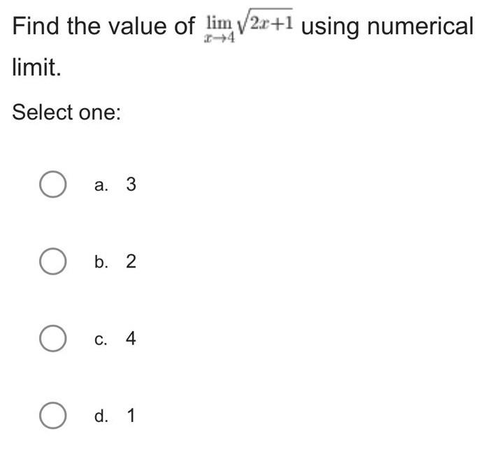 Solved Find the value of limx→42x+1 using numerical limit. | Chegg.com