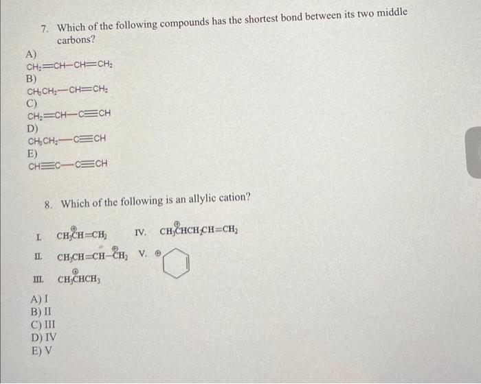 [Solved]: 7. Which of the following compounds has the short