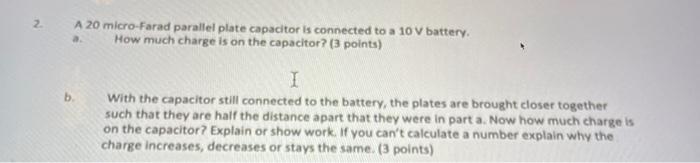 Solved A 20 micro-Farad parallel plate capacitor is | Chegg.com