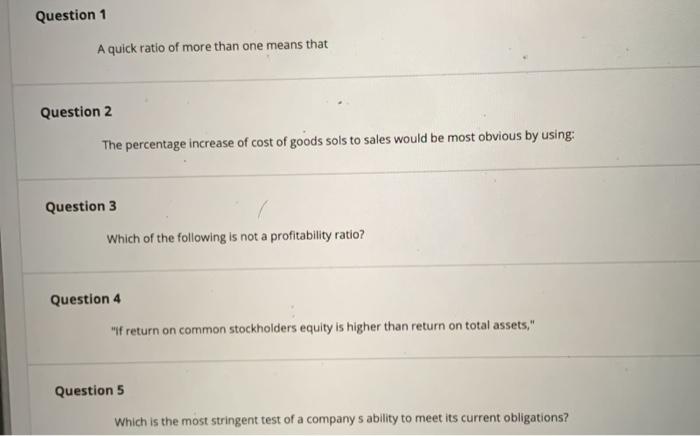 Solved A quick ratio of more than one means that Question 2 | Chegg.com