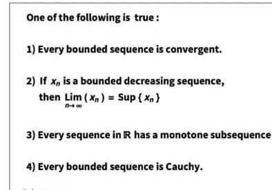 Solved One of the following is true : 1) Every bounded | Chegg.com