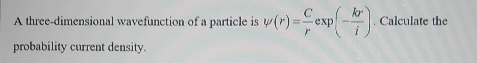 Solved A three-dimensional wavefunction of a particle is | Chegg.com