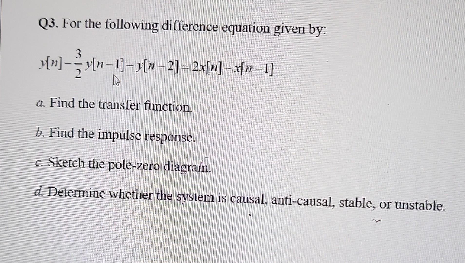 Solved Q3. For the following difference equation given by: | Chegg.com