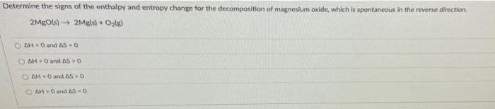 Solved Determine the signs of the enthalpy and entropy | Chegg.com