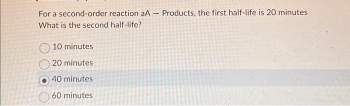Solved For a second-order reaction aA - Products, the first | Chegg.com