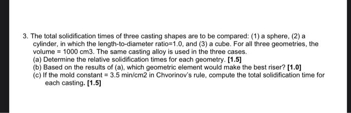 Solved 3. The total solidification times of three casting | Chegg.com