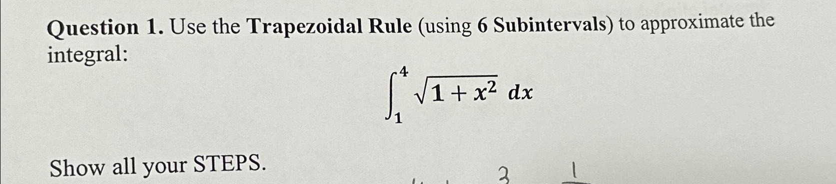 Solved Question 1. ﻿Use the Trapezoidal Rule (using 6 | Chegg.com
