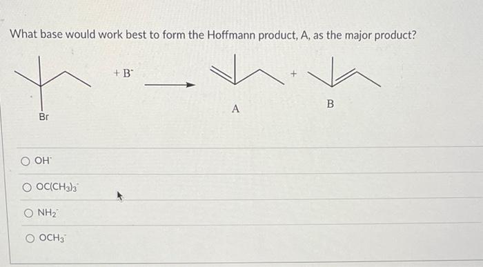 Solved What base would work best to form the Hoffmann | Chegg.com
