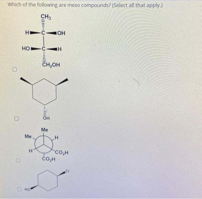 Solved Which of the following are meso compounds? (Select | Chegg.com