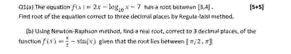 Solved Q1(a) ﻿The equation f(x)=2x-log10x-7 ﻿has, root | Chegg.com