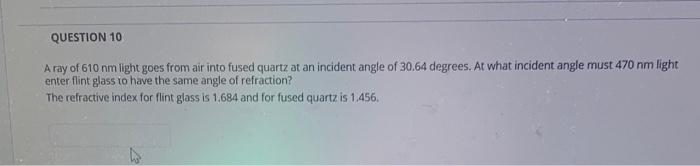 Solved QUESTION 10 A ray of 610 nm light goes from air into | Chegg.com