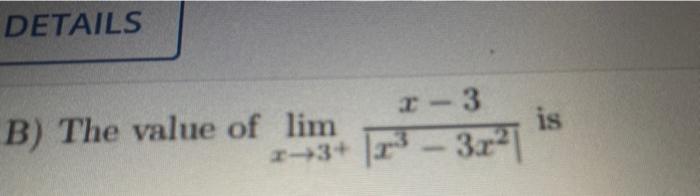 Solved DETAILS B) The value of lim - 3 is 3 – 3x²| | Chegg.com