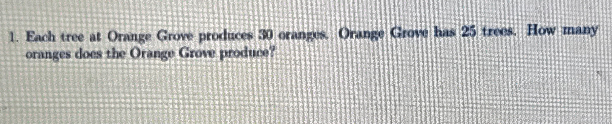 Solved Each tree at Orange Growe produces 30 ﻿oranges. | Chegg.com