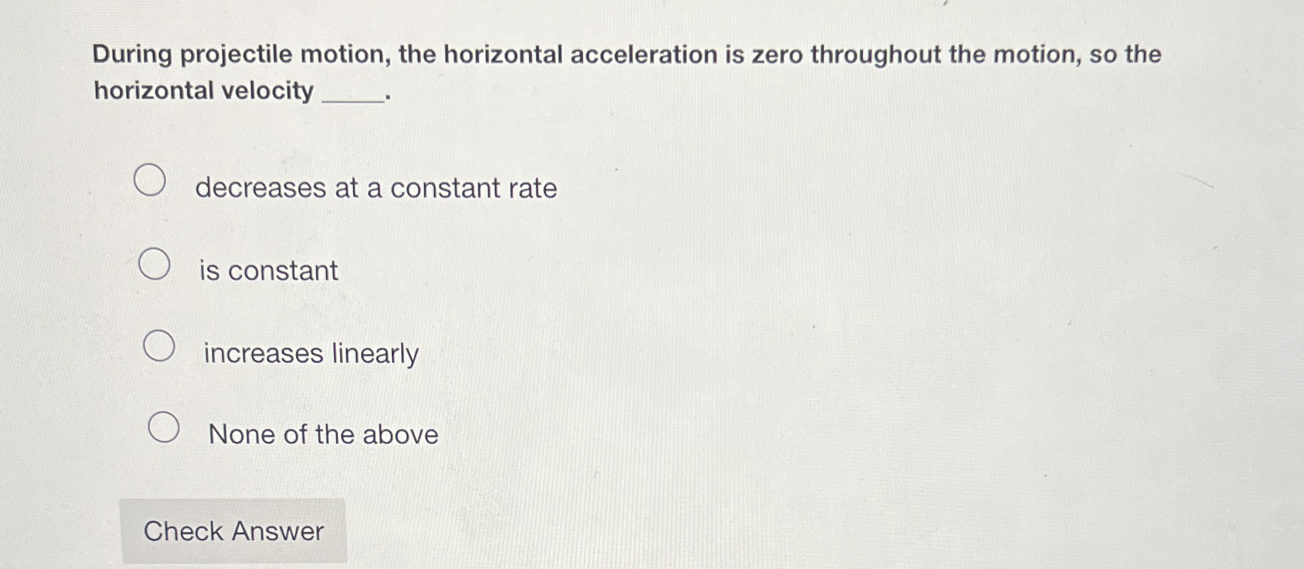 Solved During projectile motion, the horizontal acceleration | Chegg.com