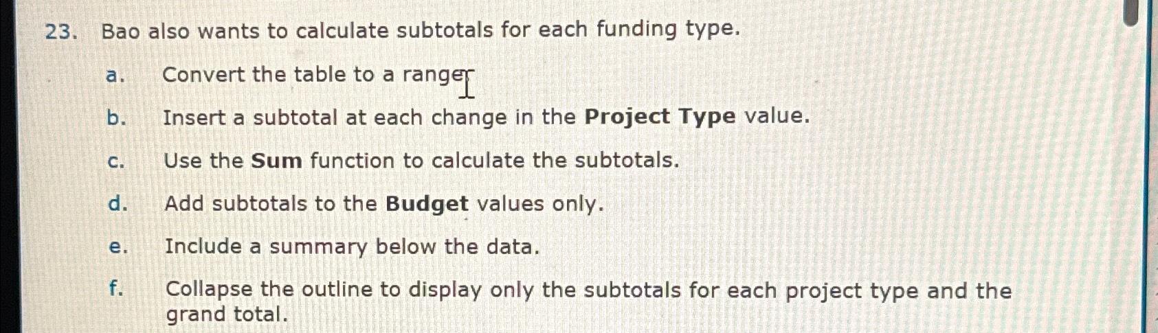 Solved Bao also wants to calculate subtotals for each | Chegg.com