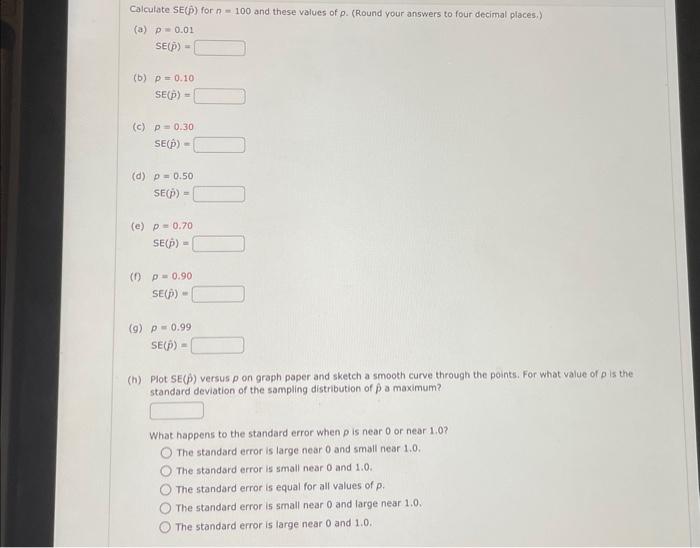 Solved Calculate SE(p^) for n=100 and these values of p. | Chegg.com