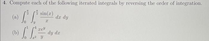 Solved 4. Compute each of the following iterated integrals | Chegg.com
