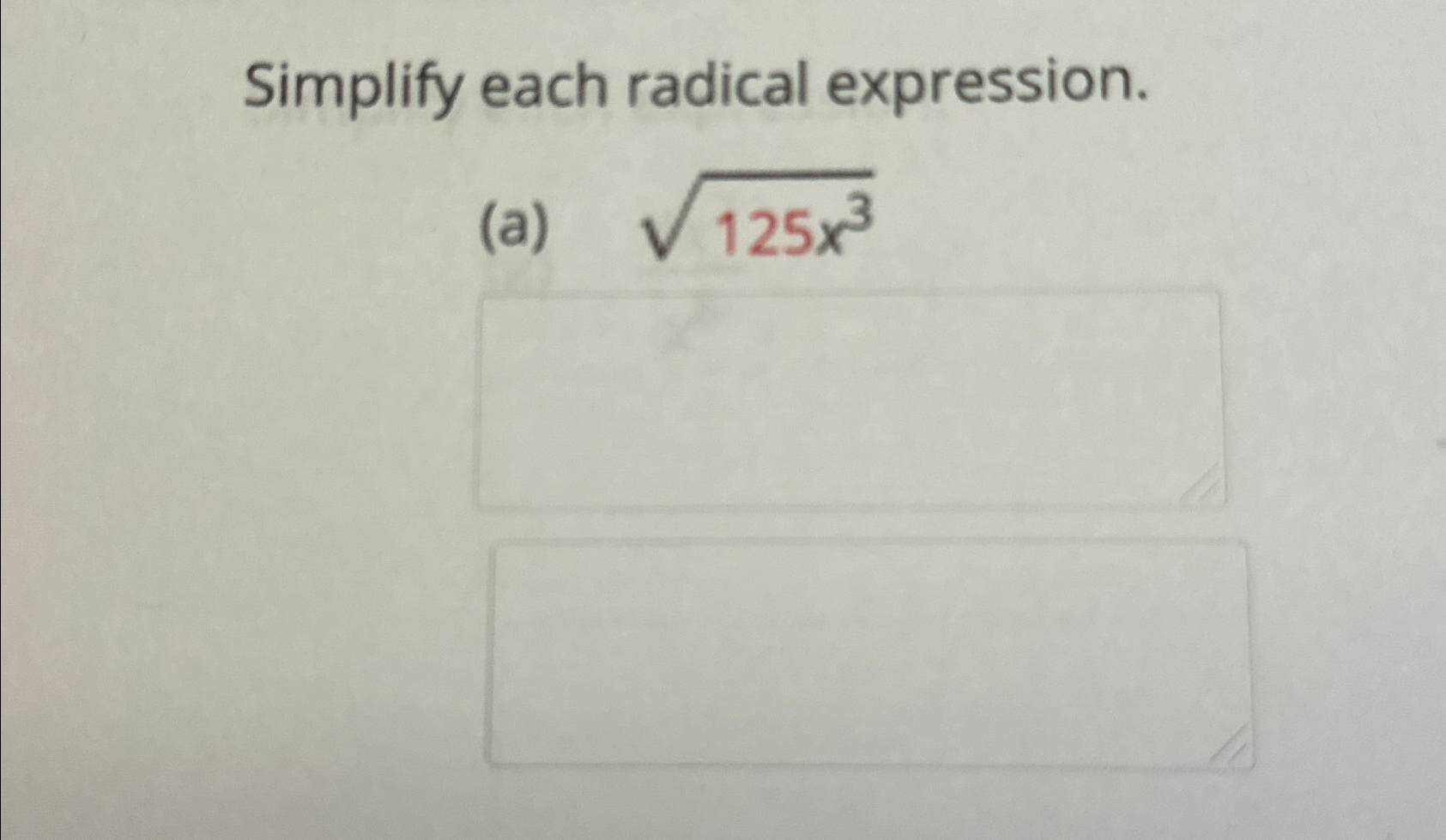 Solved Simplify each radical expression.(a) 125x32 | Chegg.com