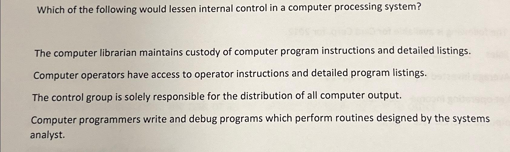 Solved Which of the following would lessen internal control | Chegg.com