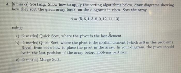 Solved 4. (6 marks] Sorting. Show how to apply the sorting | Chegg.com