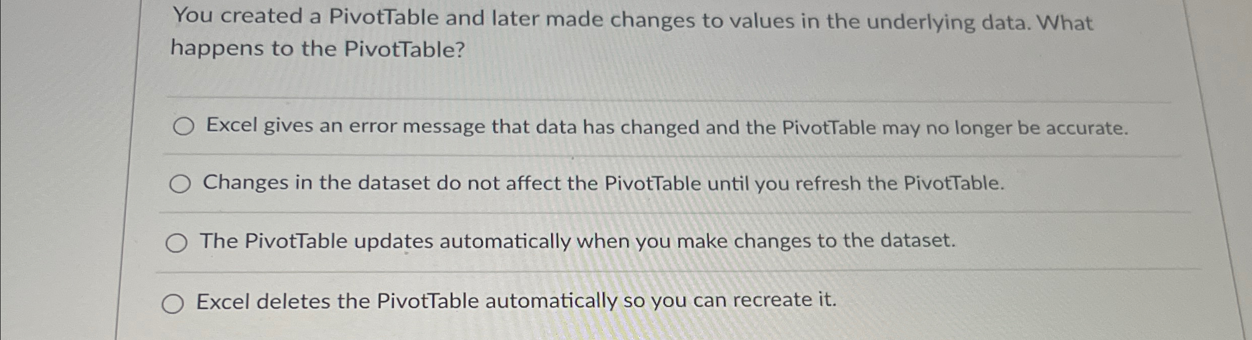 Solved You created a PivotTable and later made changes to | Chegg.com
