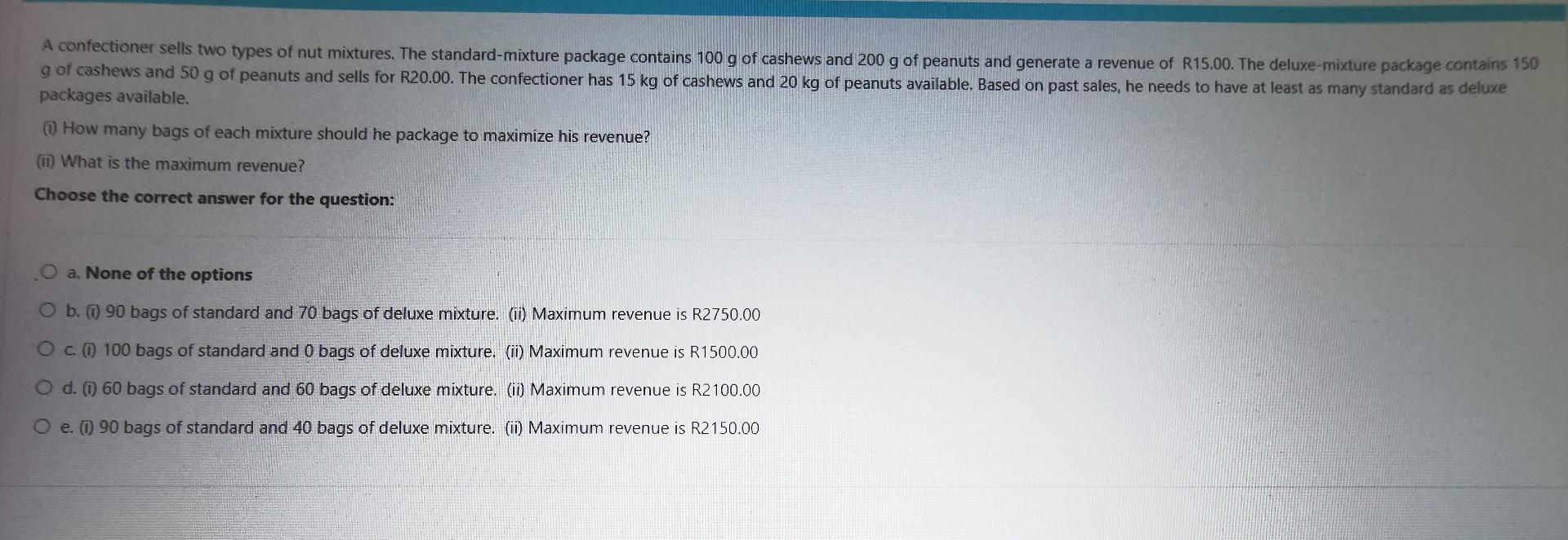 Solved A confectioner sells two types of nut mixtures. The | Chegg.com