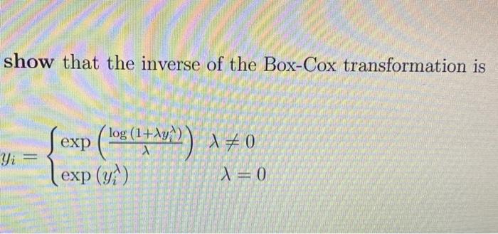 Solved show that the inverse of the Box-Cox transformation | Chegg.com
