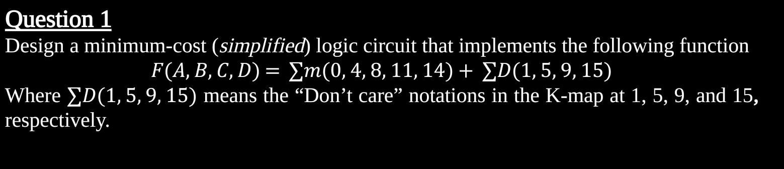 Solved Design a minimum-cost (simplified) logic circuit that | Chegg.com