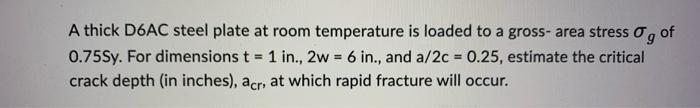 Solved A thick D6AC steel plate at room temperature is | Chegg.com