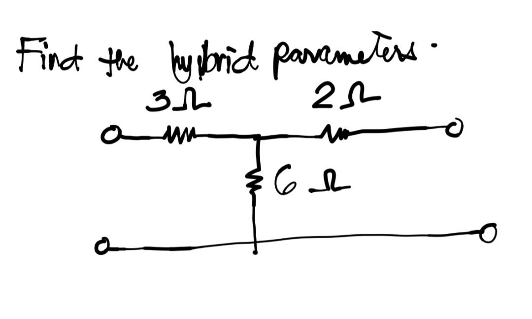 Solved Find the hybrid parameters. 31 25 a un 61 | Chegg.com