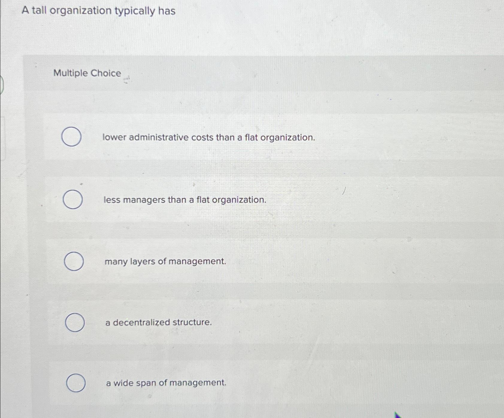Solved A tall organization typically hasMultiple Choicelower | Chegg.com