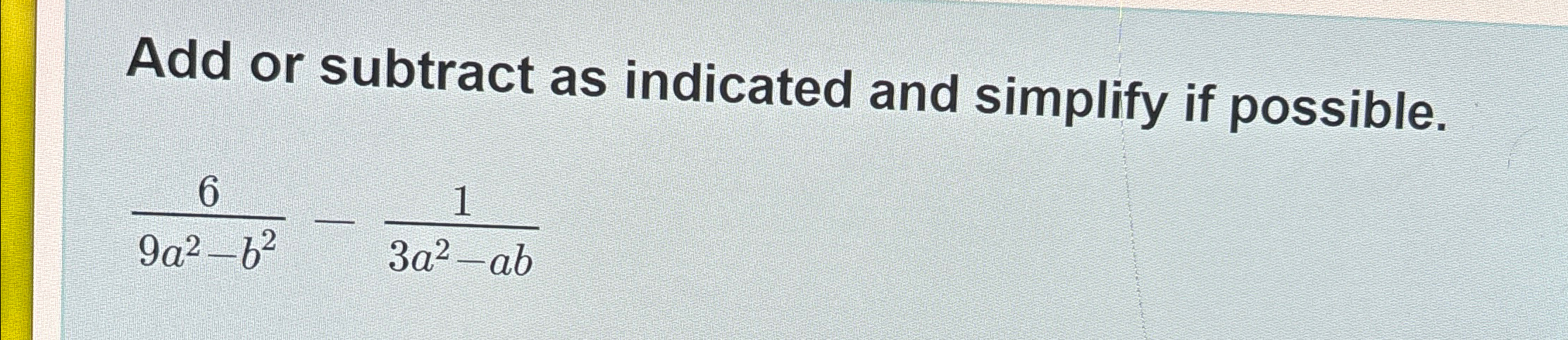 Solved Add or subtract as indicated and simplify if | Chegg.com