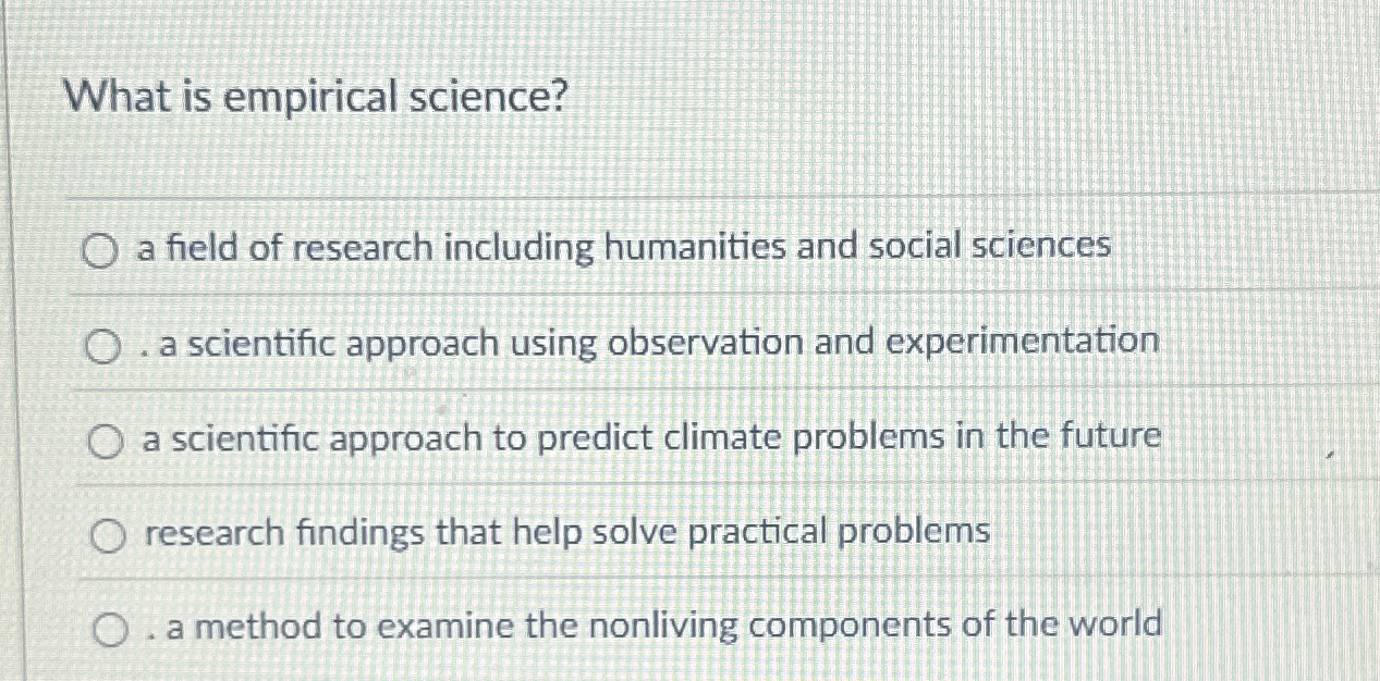 Solved What is empirical science?a field of research | Chegg.com