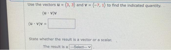 Solved Use the vectors u=(3,3) and v=(−7,1) to find the | Chegg.com