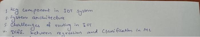 Solved 1. Key component in IOT system 2. System architecture | Chegg.com