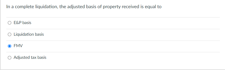 In a complete liquidation, the adjusted basis of | Chegg.com