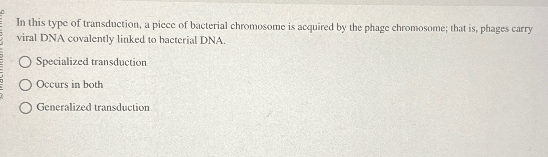 Solved In this type of transduction, a piece of bacterial | Chegg.com