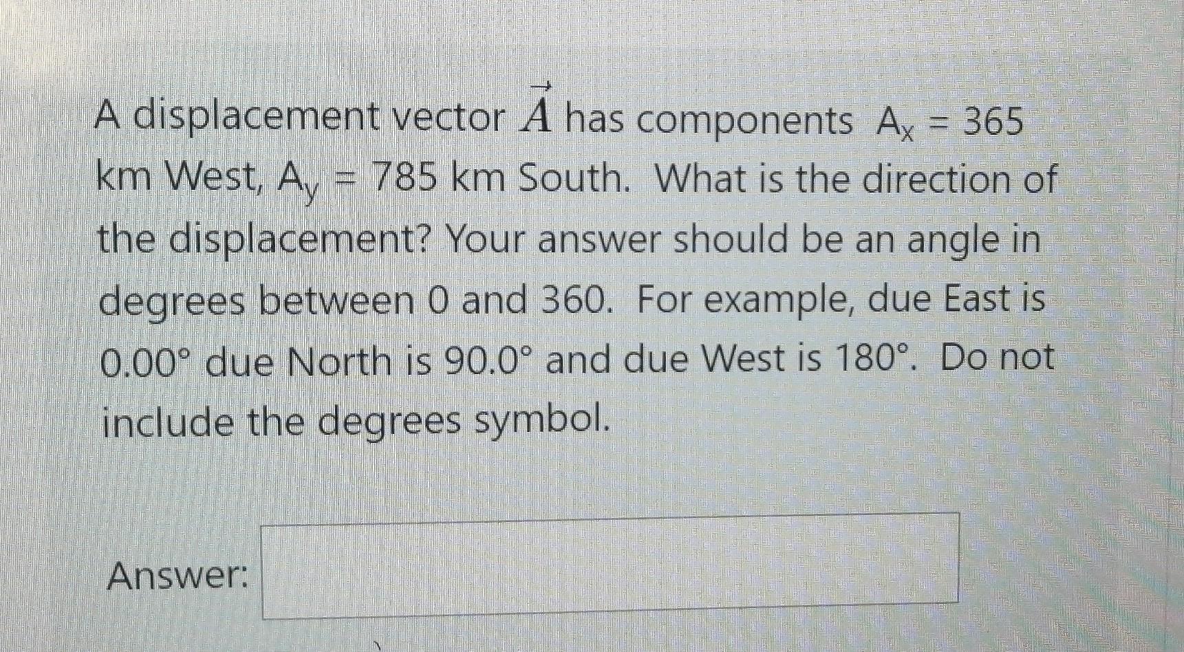 Solved A displacement vector A has components Ax=365 km | Chegg.com